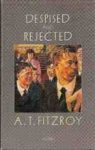 » Despised and Rejected by A.T. Fitzroy All In One Boat